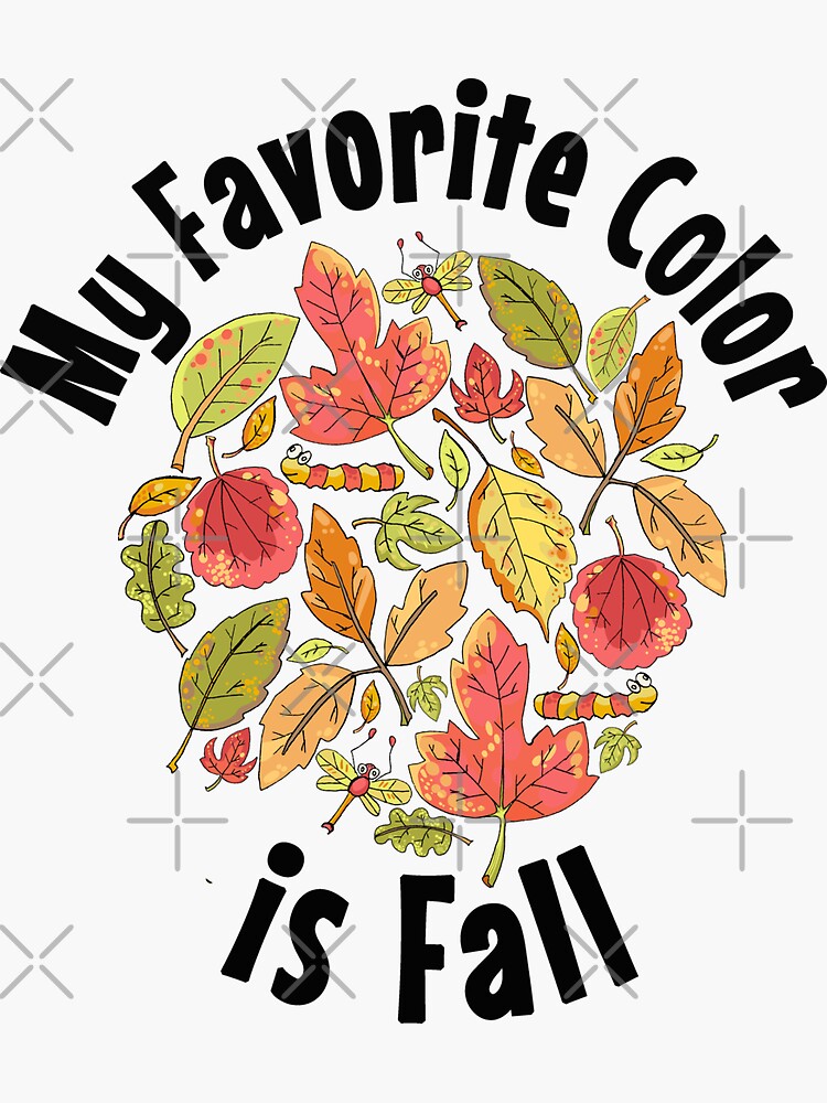 "My Favorite Color is Fall Autumn Leaves Thanksgiving Designs" Sticker ...