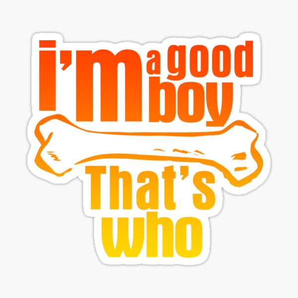 Whos A Good Boy Stickers | Redbubble