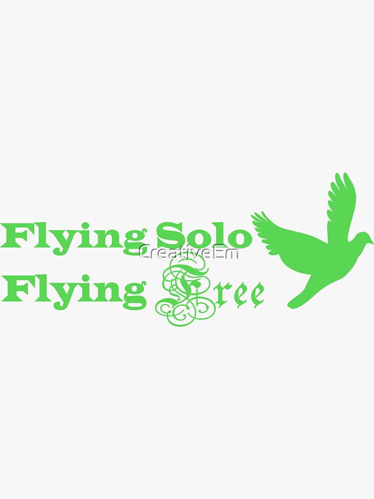 "Flying Solo Flying Free" Sticker for Sale by CreativeEm | Redbubble
