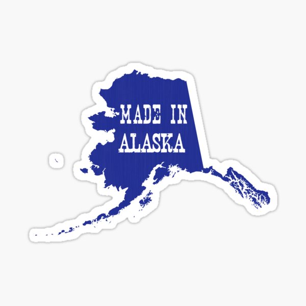 "Made in Alaska" Sticker by surgedesigns | Redbubble