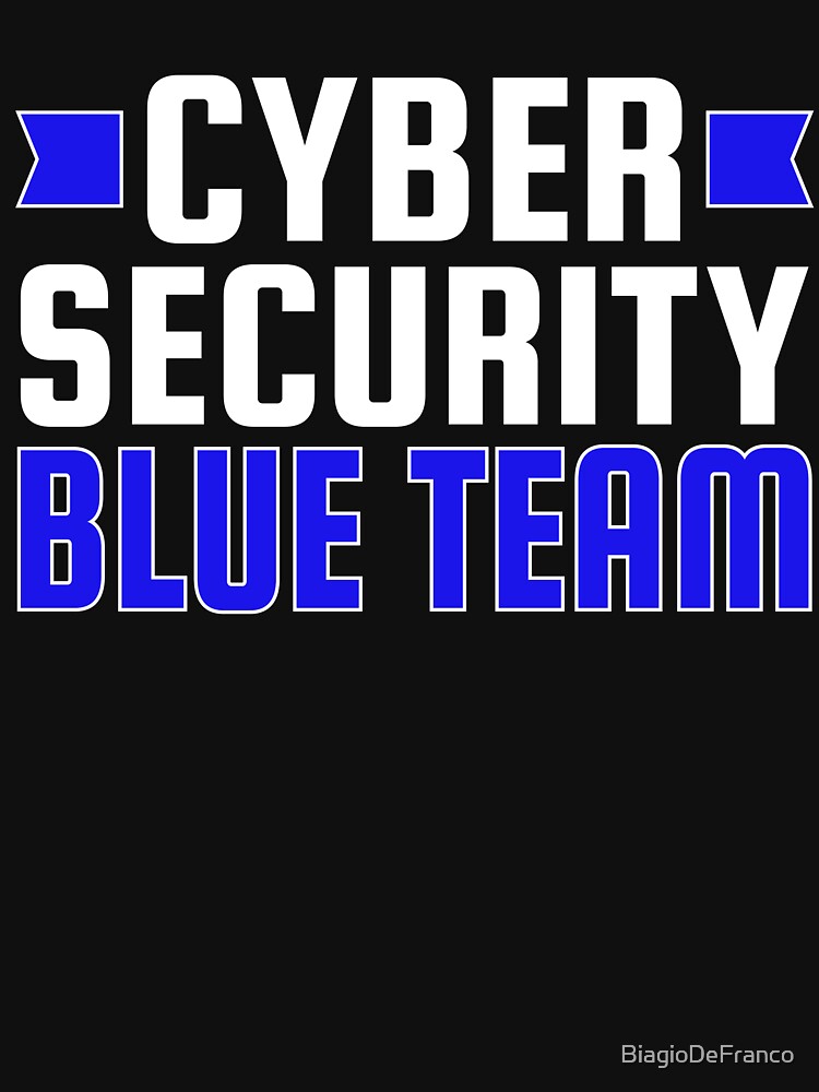 "Cyber Security Blue Team" Essential T-Shirt for Sale by BiagioDeFranco ...