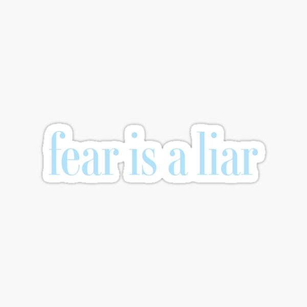"fear is a liar" Sticker by memccull | Redbubble