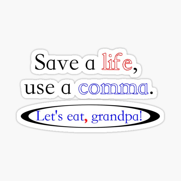 "Use a comma" Sticker for Sale by SgtGrammar | Redbubble