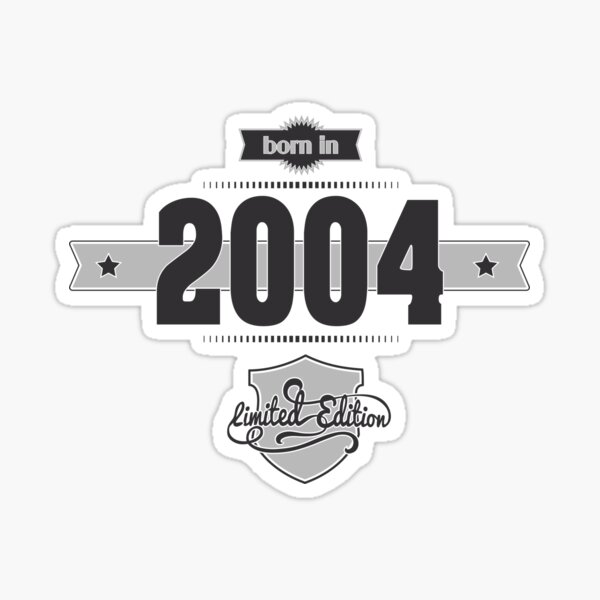"Born in 2004" Sticker for Sale by ipiapacs | Redbubble
