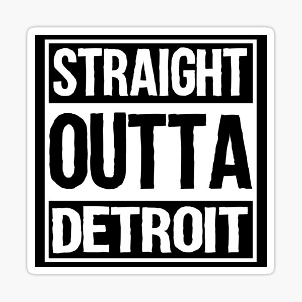 "Straight Outta Detroit" Sticker for Sale by heeheetees | Redbubble