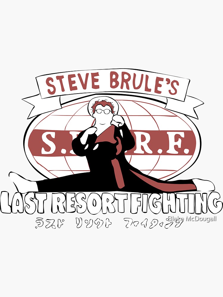 "Steve Brule's Last Resort Fighting" Sticker for Sale by DickChappy01 ...