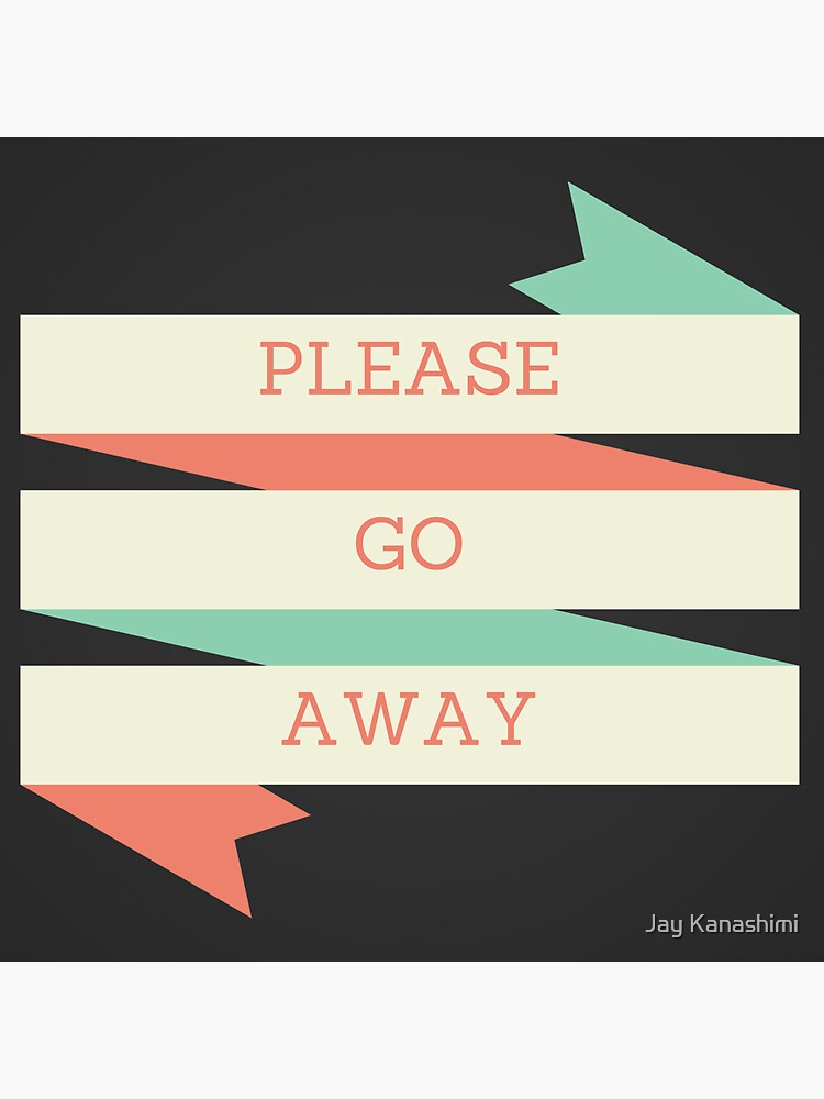 "Please Go Away" Sticker for Sale by marshie-boi | Redbubble