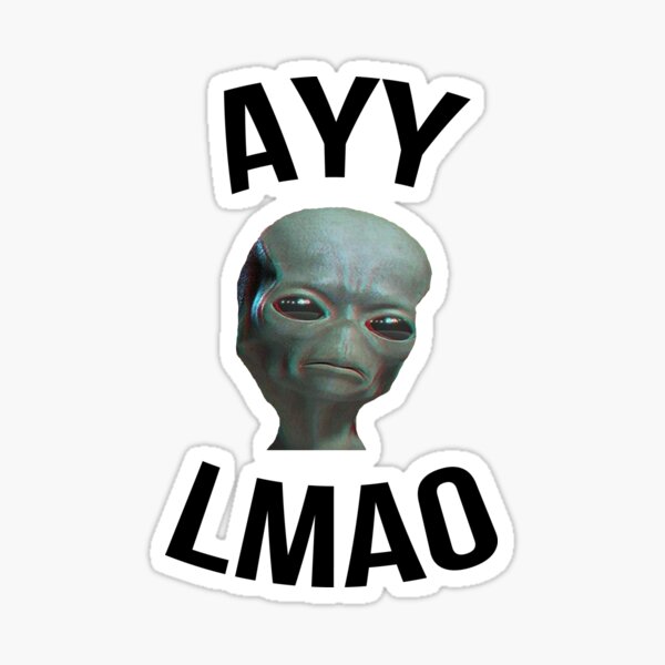 Ayy Lmao Stickers | Redbubble