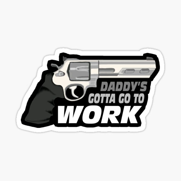 "DADDY'S BIG GUN" Sticker by theq | Redbubble