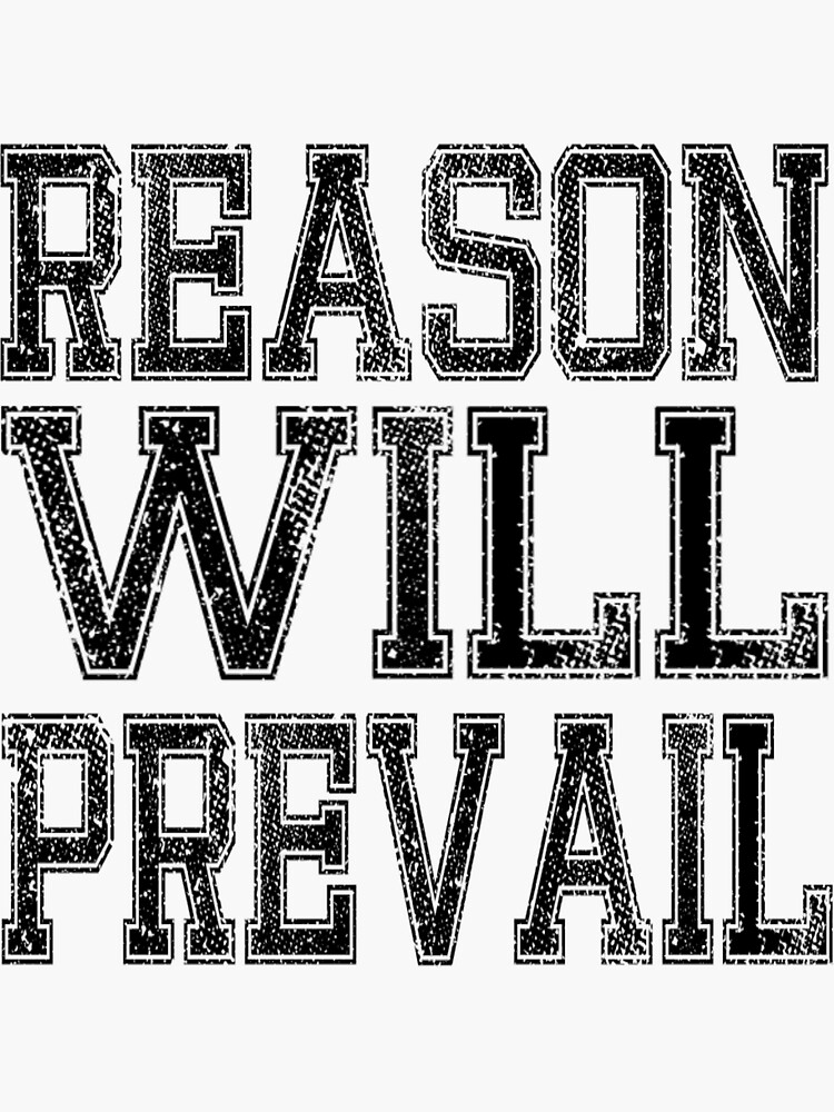 "Reason! Will! Prevail!" Sticker for Sale by firetable | Redbubble