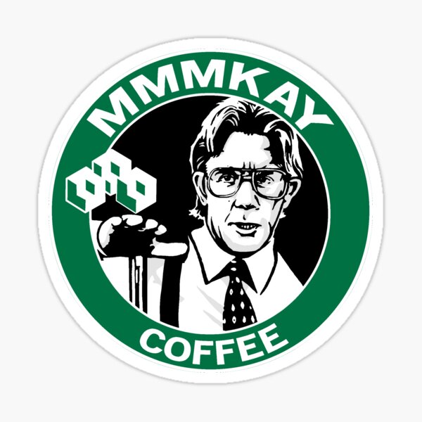 "MMMKAY Lumbergh Coffee" Sticker for Sale by jimiyo | Redbubble