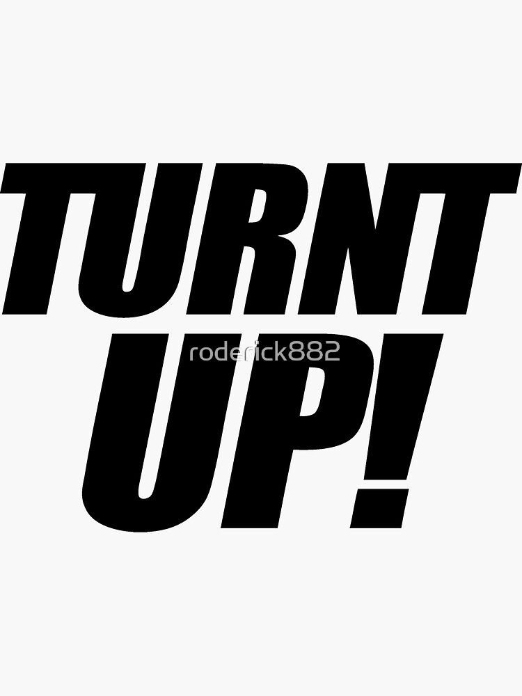 "Turnt Up" Sticker by roderick882 | Redbubble