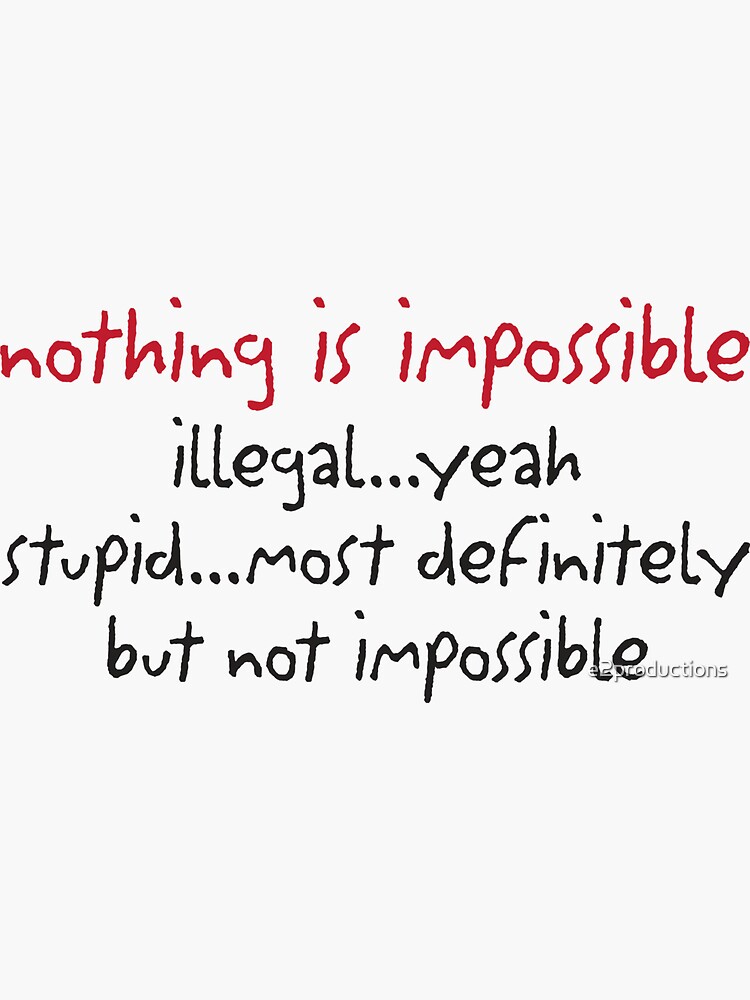"Impossible" Sticker for Sale by e2productions | Redbubble