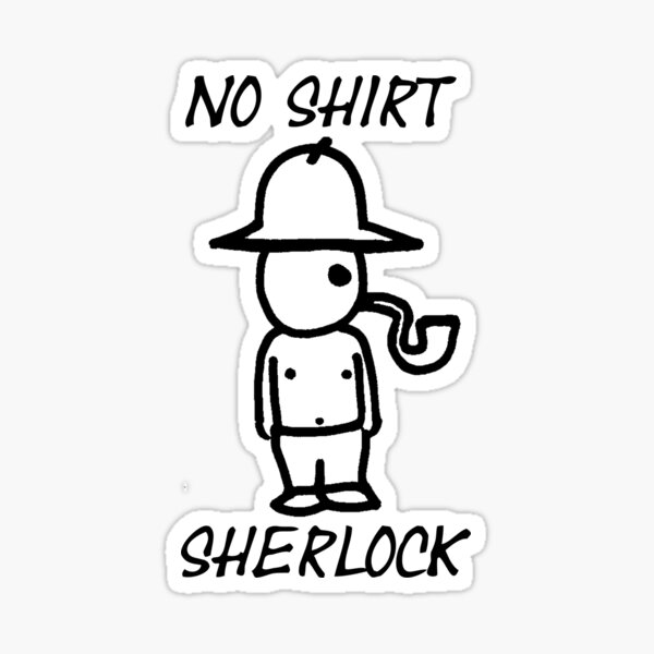 "No Shirt Sherlock " Sticker by dkbodo | Redbubble