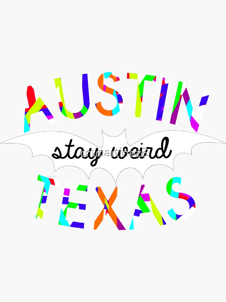 "Austin Stay Weird Texas " Sticker for Sale by cmmartinez2 | Redbubble