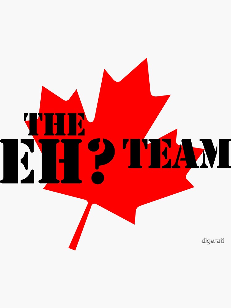 "The eh? Team" Sticker for Sale by digerati | Redbubble