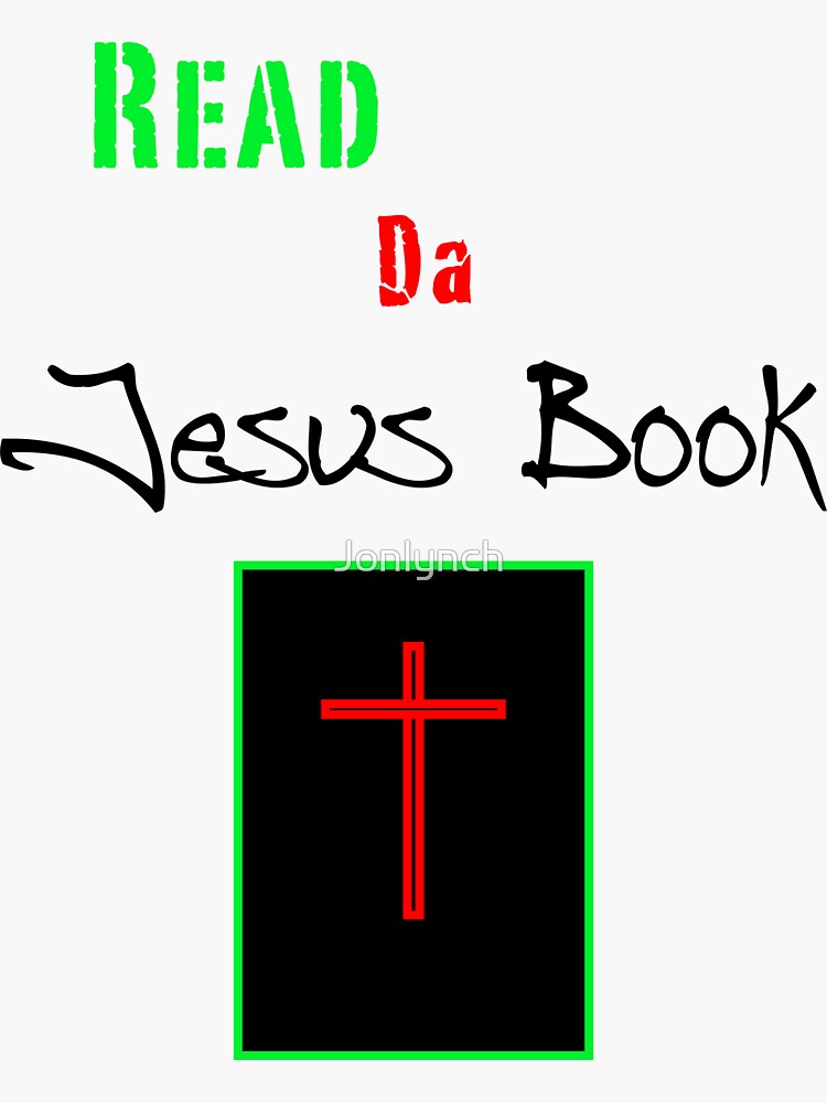 "Read da Jesus Book" Sticker for Sale by Jonlynch | Redbubble