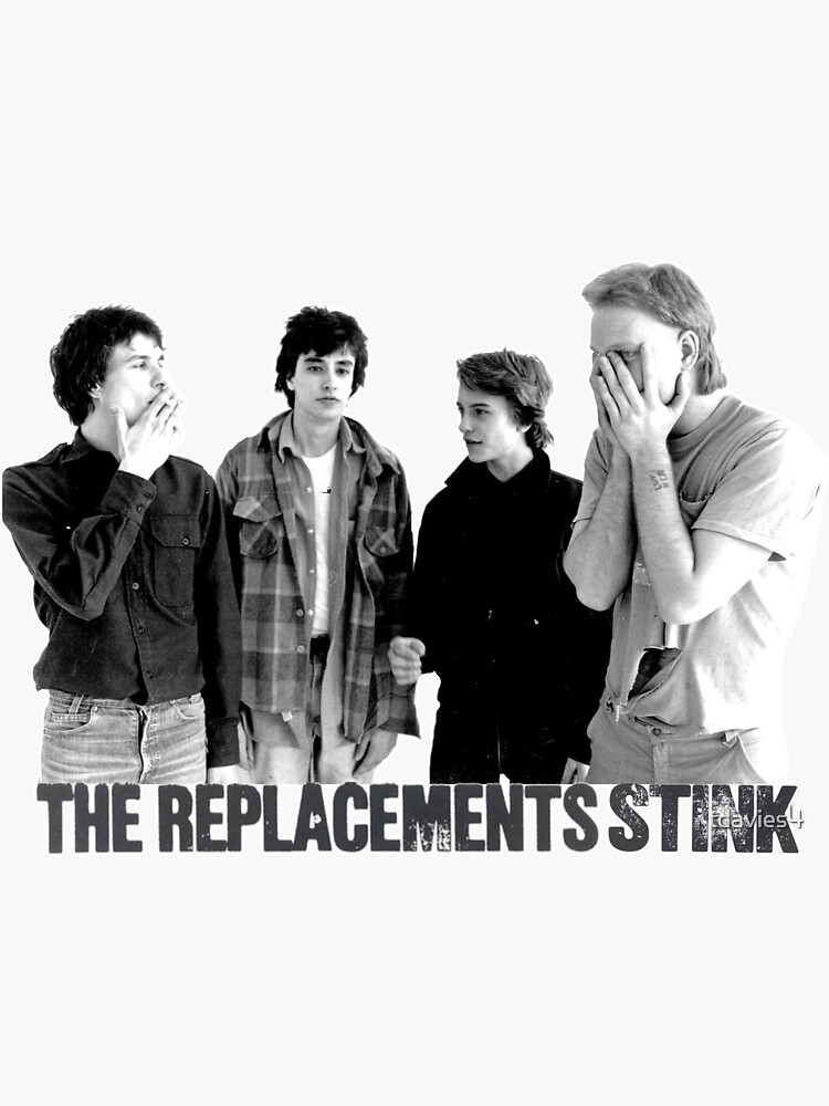 "The Replacements Stink" Sticker by tdavies4 | Redbubble