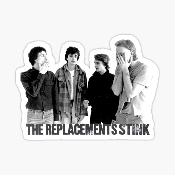 "The Replacements Stink" Sticker by tdavies4 | Redbubble