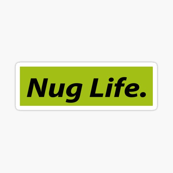 "Nug Life." Sticker by IllTrill | Redbubble