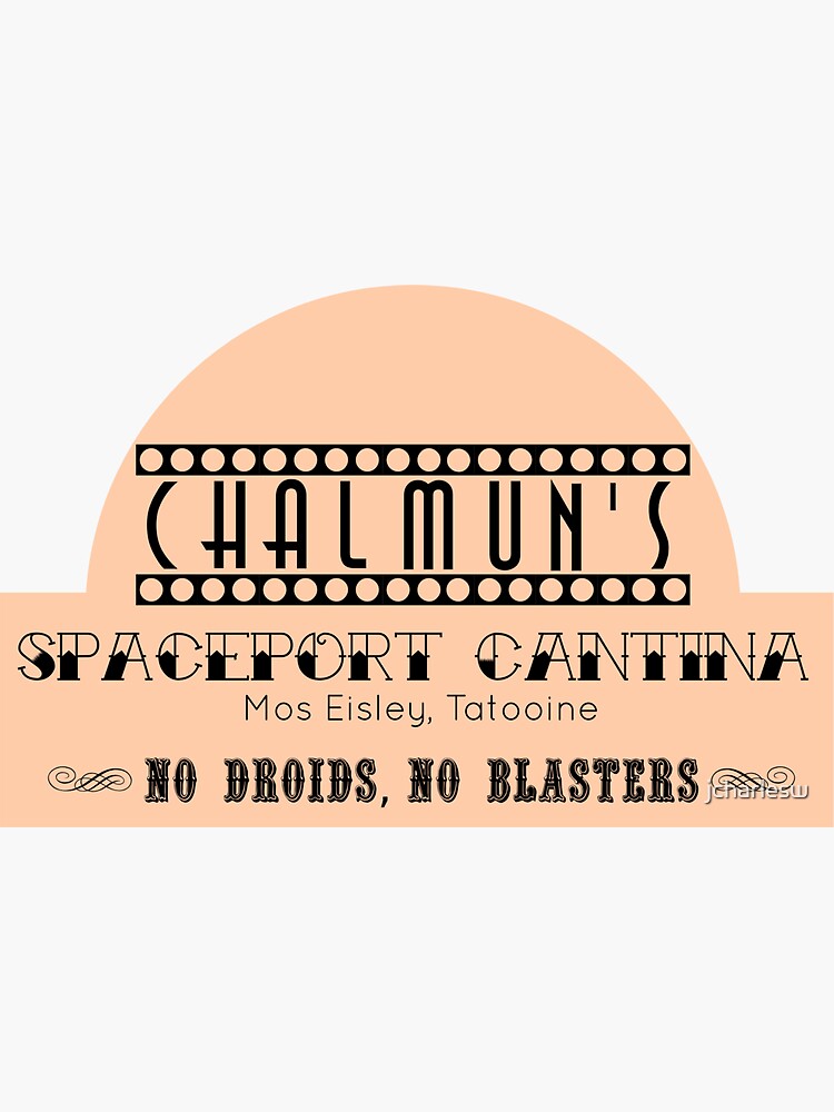 "Chalmun's Spaceport Cantina, Mos Eisley" Sticker for Sale by jcharlesw ...