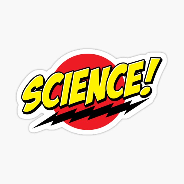 "Science! Sticker" Sticker by DWS-Store | Redbubble