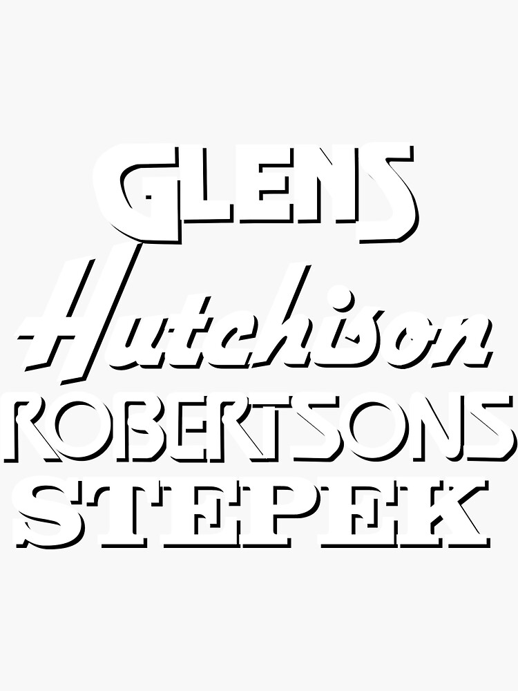 "Glens, Hutchison, Robertson and Stepek" Sticker for Sale by tvcream ...
