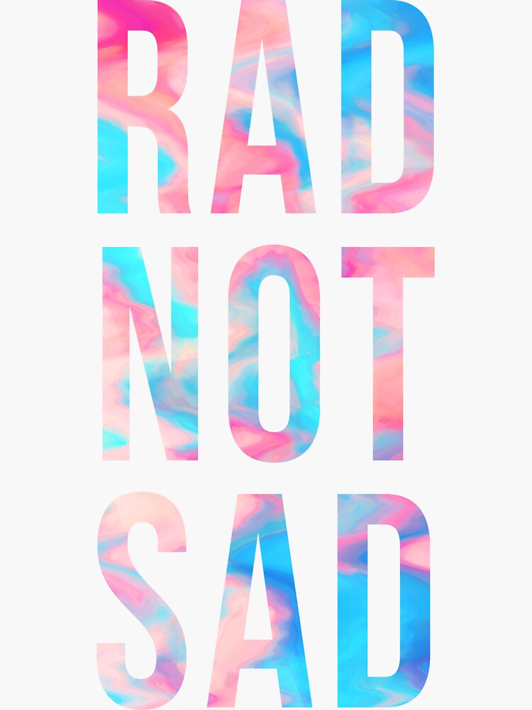 Sticker « Rad Not Sad Text », par shebandit | Redbubble