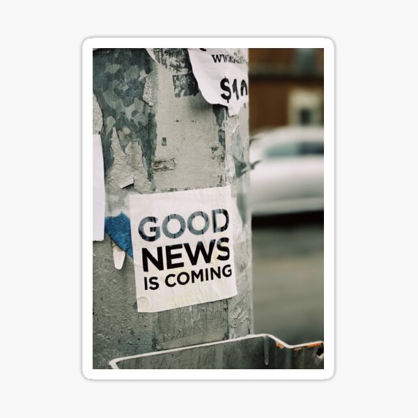"Street Art - Sticker Tag - Good News Is Coming" Sticker for Sale by ...