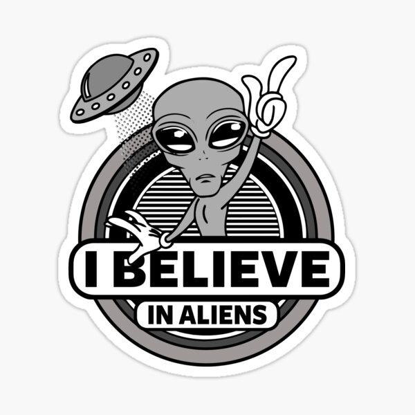 "I Believe In Aliens" Sticker for Sale by Alpha-Attire | Redbubble