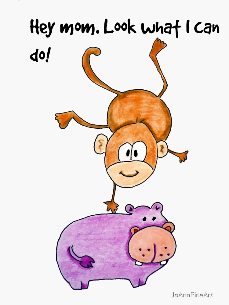 "Hey mom. Look what I can do!" Sticker for Sale by JoAnnFineArt | Redbubble