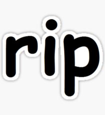 Rip Stickers | Redbubble