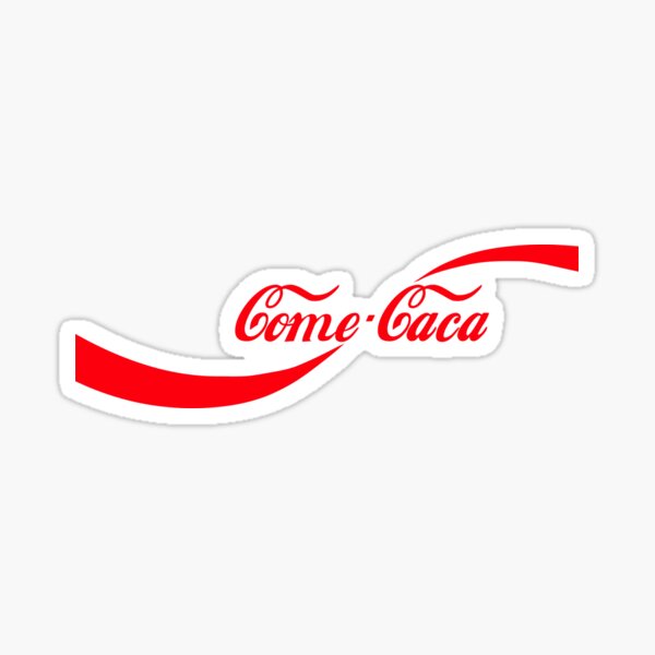 Come Caca Stickers | Redbubble