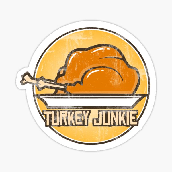 "Turkey Junkie" Sticker by MomfiaTees | Redbubble