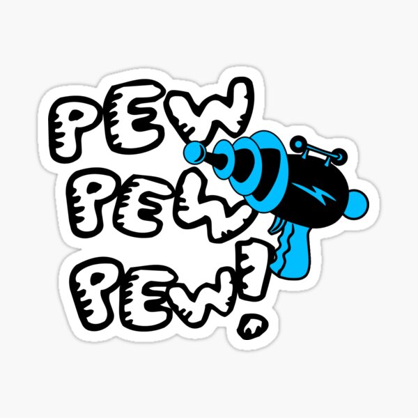 "Pew pew pew!" Sticker by digerati | Redbubble