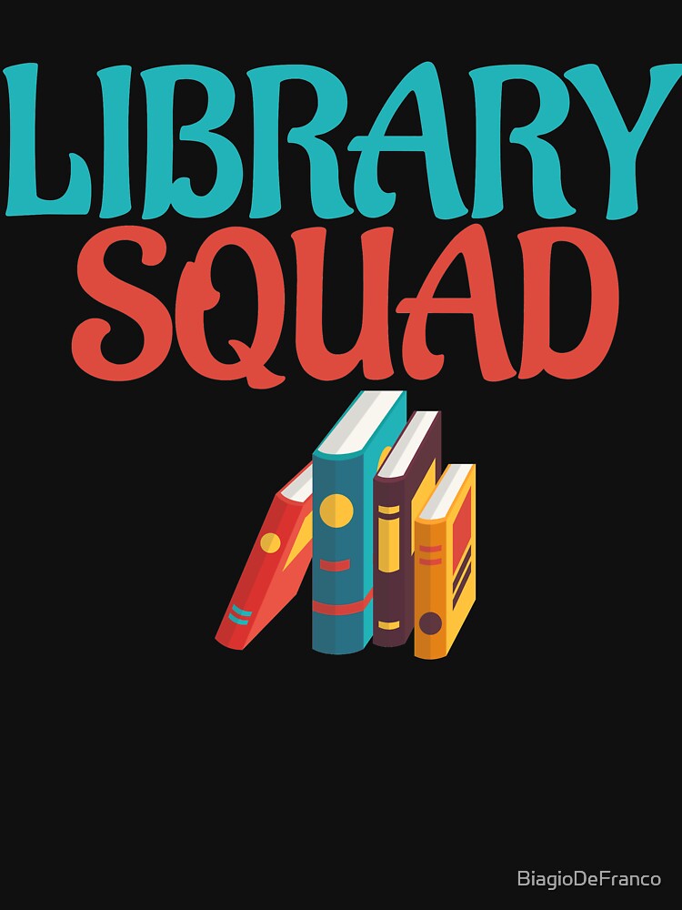 "Library Squad" T-shirt for Sale by BiagioDeFranco | Redbubble ...