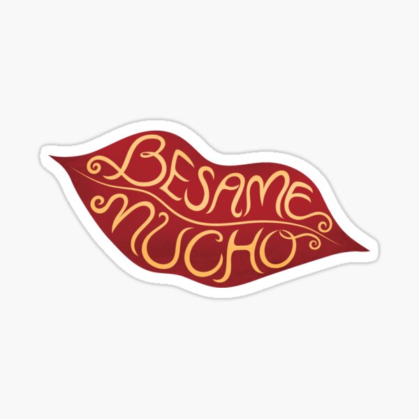 "Besame Mucho" Sticker by jamieemm | Redbubble