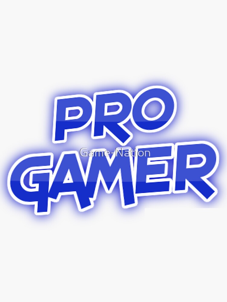 "Pro Gamer" Sticker for Sale by Game-Nation | Redbubble