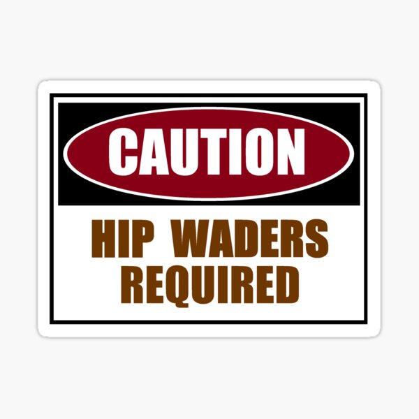 "Hip Waders Required" Sticker for Sale by brizycomics | Redbubble