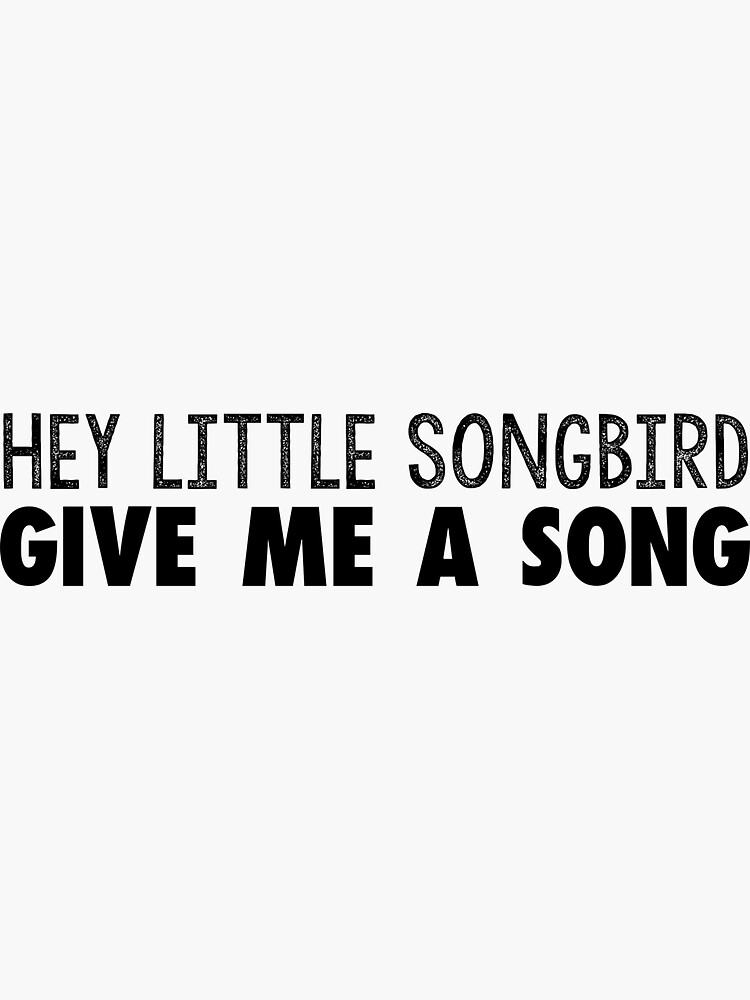 "Hadestown: Hey little songbird give me a song" Sticker for Sale by ...