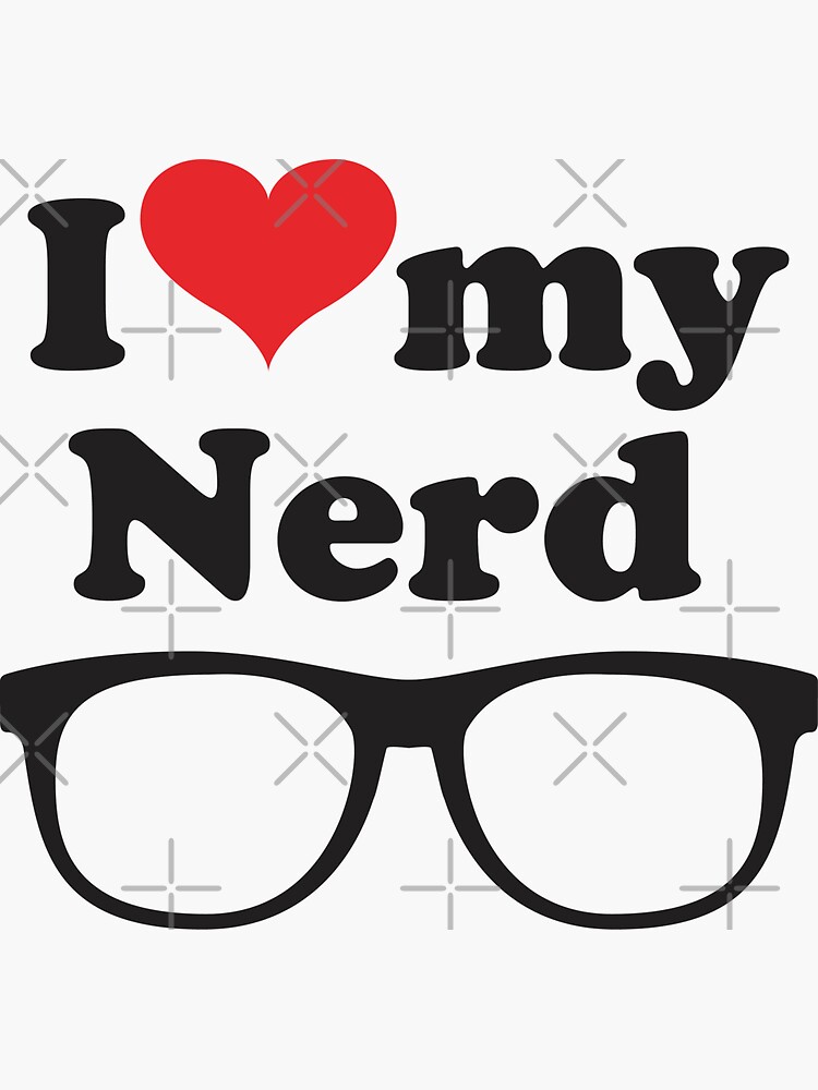 "I love my nerd" Sticker for Sale by eZonkey | Redbubble