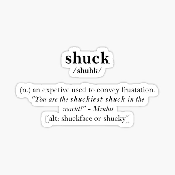 "Glader slang dictionary: shuck" Sticker for Sale by TheBloodyMaze ...