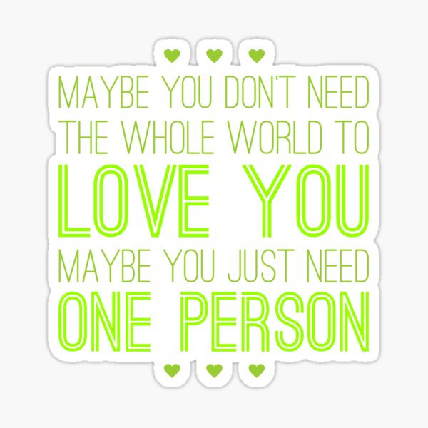 "Just One Person" Sticker for Sale by certainasthesun | Redbubble