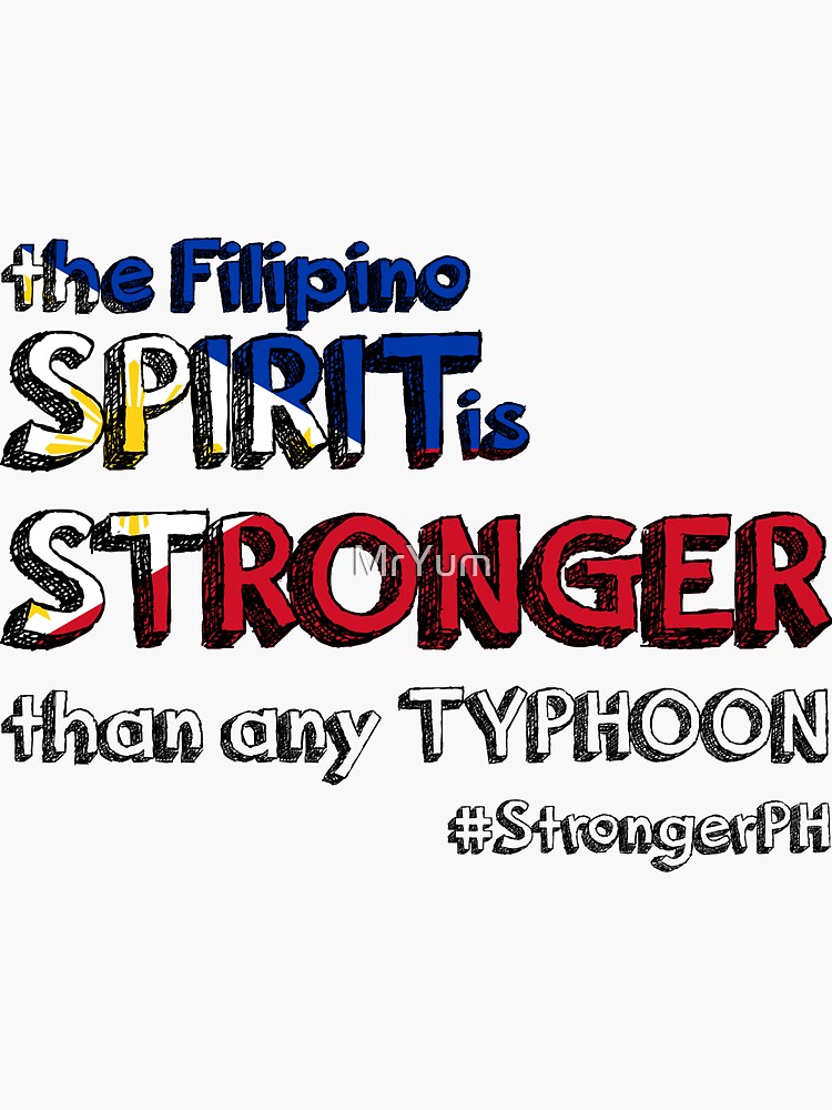 "the Filipino SPIRIT is STRONGER than any TYPHOON" Sticker for Sale by ...