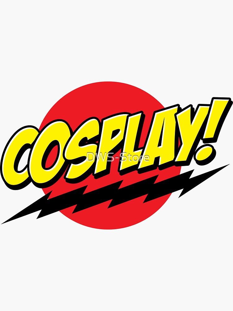 "Cosplay! Sticker" Sticker by DWS-Store | Redbubble
