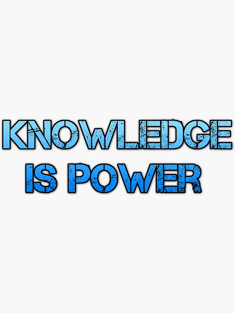 "Knowledge is Power Text" Sticker by RighteousOnix | Redbubble