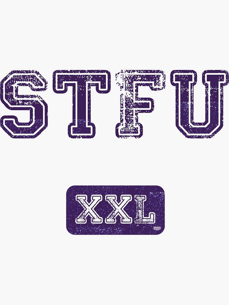 "STFU College" Sticker for Sale by UrbanDeploymen | Redbubble