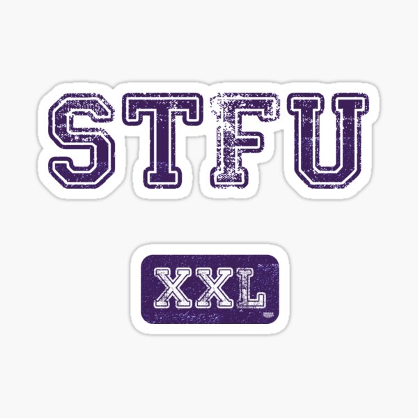 "STFU College" Sticker for Sale by UrbanDeploymen | Redbubble