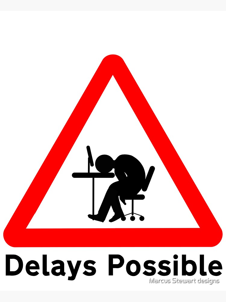 "Delays Possible" Sticker for Sale by mwstewart | Redbubble