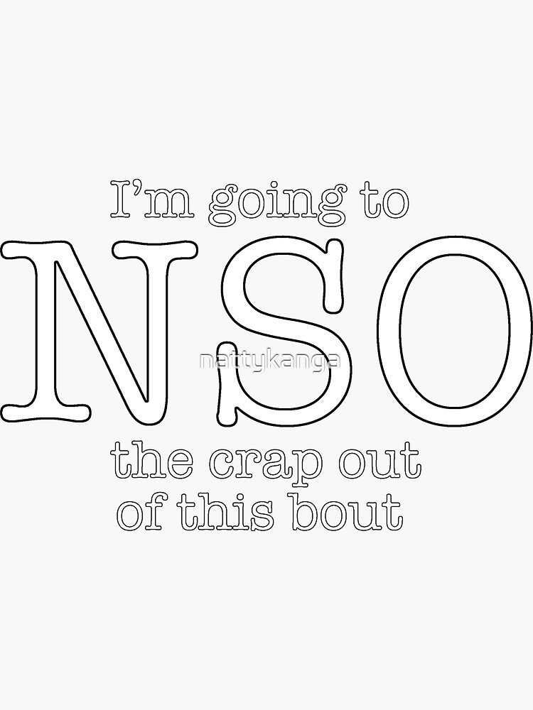 "NSO the bout" Sticker for Sale by nattykanga | Redbubble
